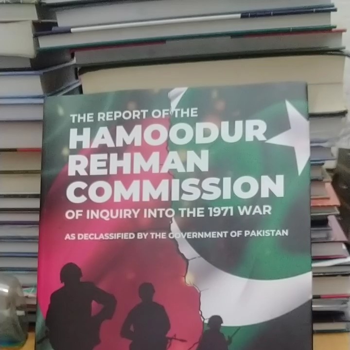 THE REPORT OF THE HAMOODUR RAHMAN COMMISSION OF INQUIRY INTO THE 1971 ...